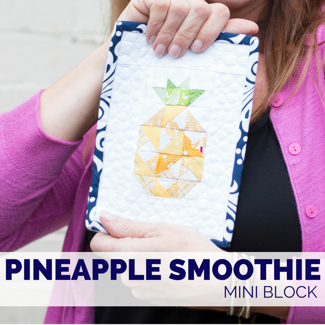 Pineapple Smoothie Block – TheSewingLoft